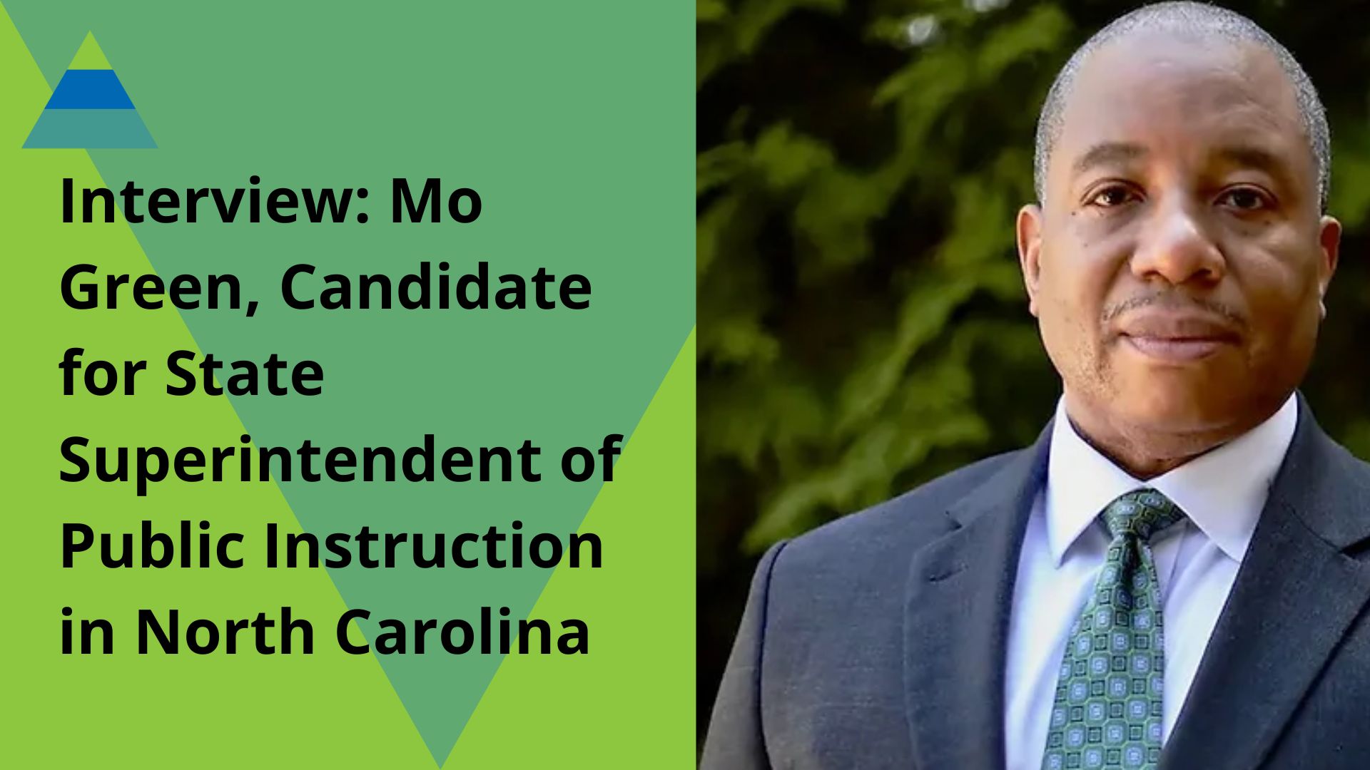 Interview: Mo Green, Candidate for State Superintendent of Public Instruction in North Carolina ...