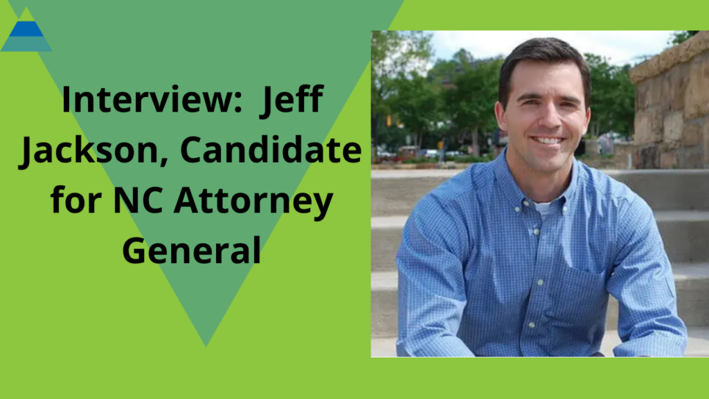 Interview: Jeff Jackson, Candidate for Attorney General - Triangle Blog ...